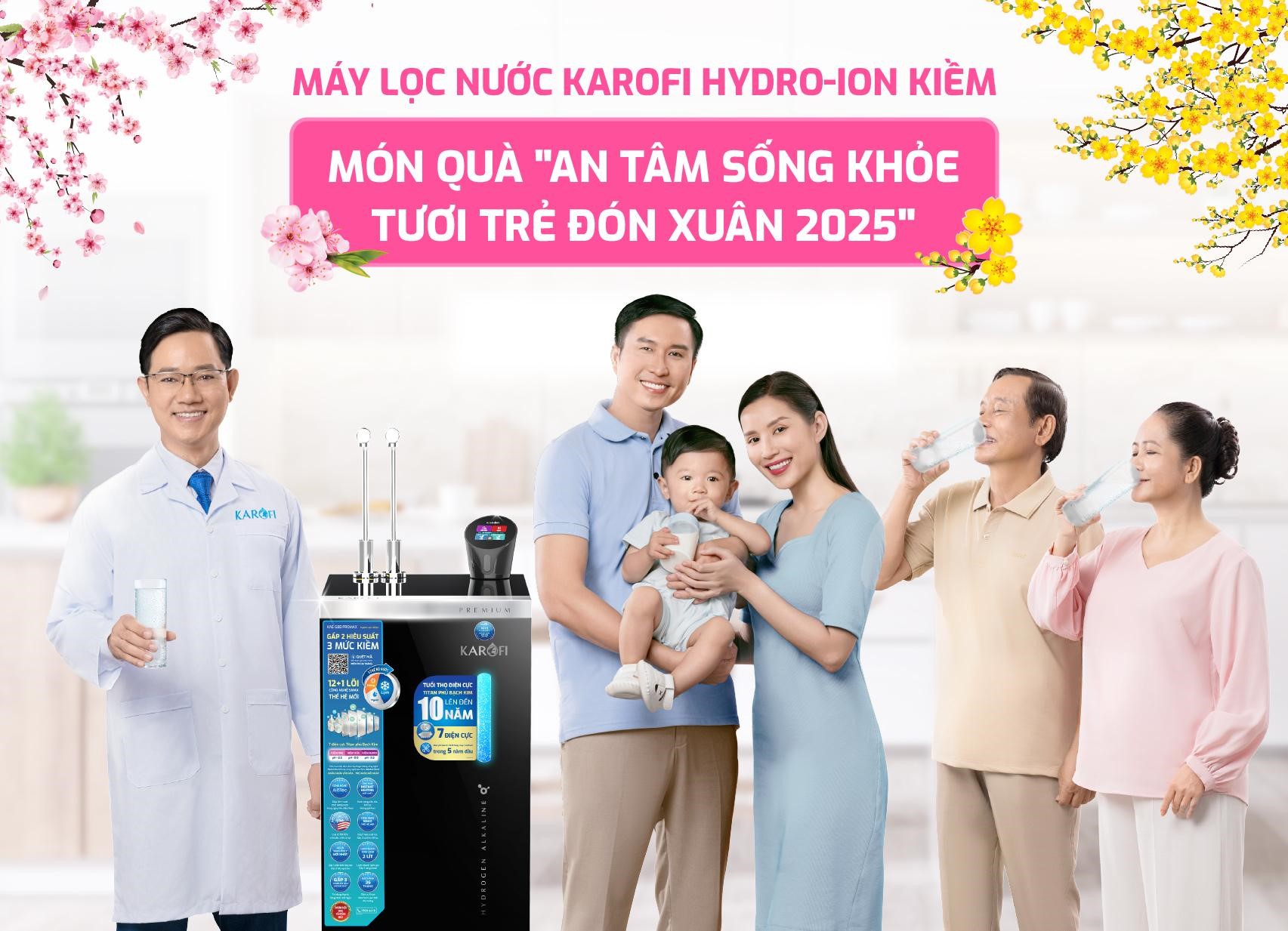 Máy lọc nước Karofi Hydro-ion kiềm, món quà sức khỏe - tươi trẻ đón xuân